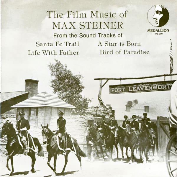 The Film Music Of Max Steiner (From The Sound Tracks Of Santa Fe Trail ...