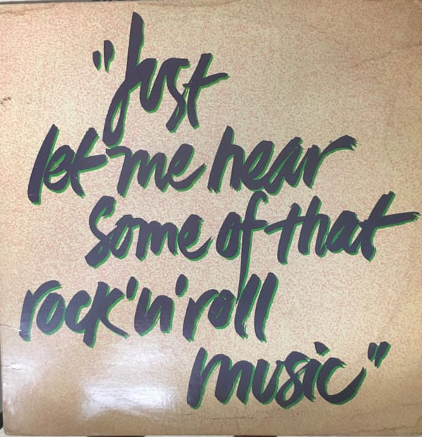 Just Let Me Hear Some Of That Rock ‘n’ Roll Music – 5dollarrecords.com