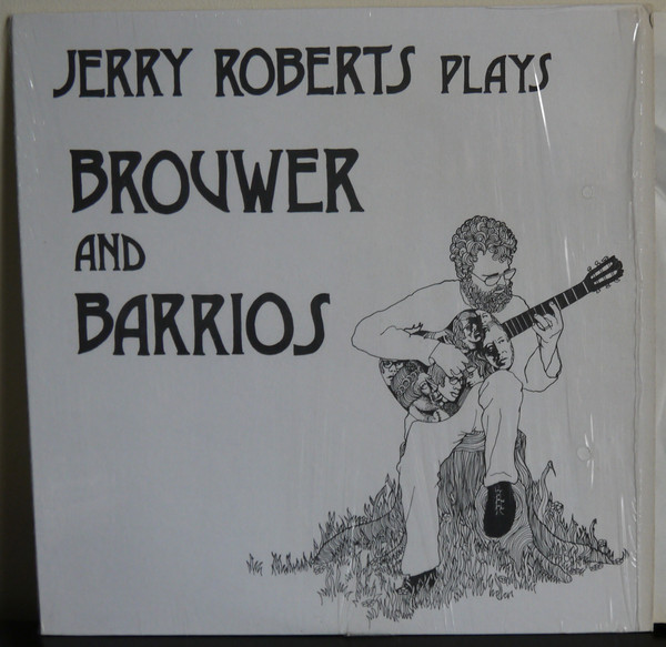 Jerry Roberts Plays Brouwer And Barrios (Retired) – 5dollarrecords.com